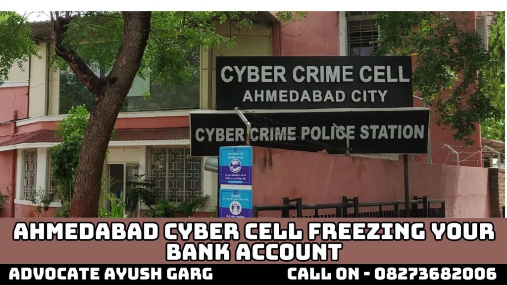 Ahmedabad Cyber Cell Freezing Your Bank Account – Online Legal Center